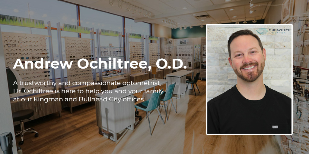 Andrew Ochiltree, OD | Mohave Eye Center, AZ