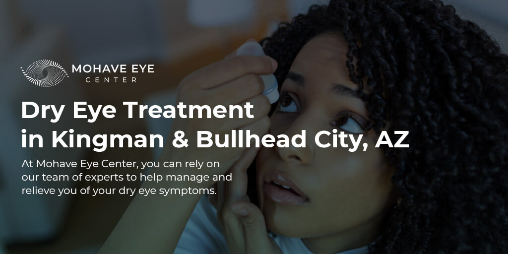 Dry Eye Treatment in Arizona | Mohave Eye Center