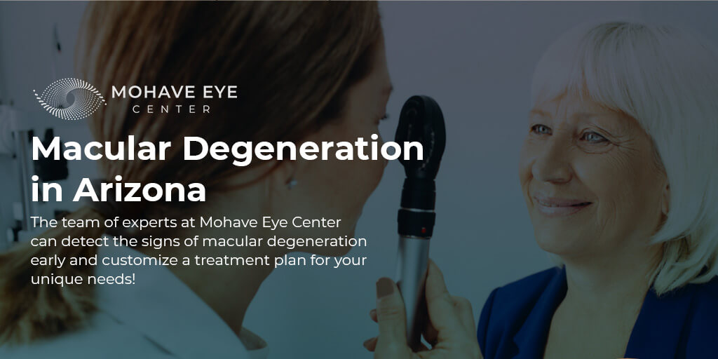 Age-related Macular Degeneration Treatment | Mohave Eye Center