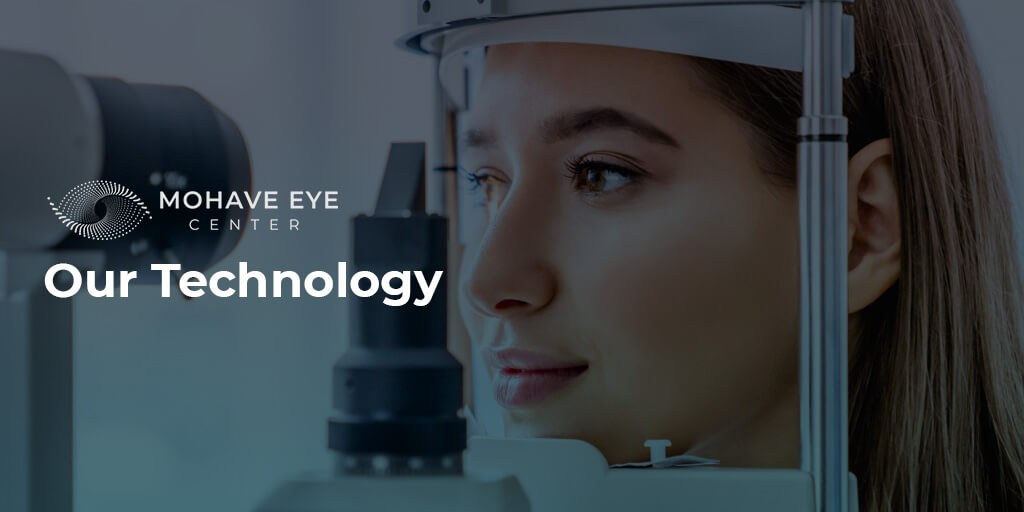 Eye Care & Vision Technology | Mohave Eye Center